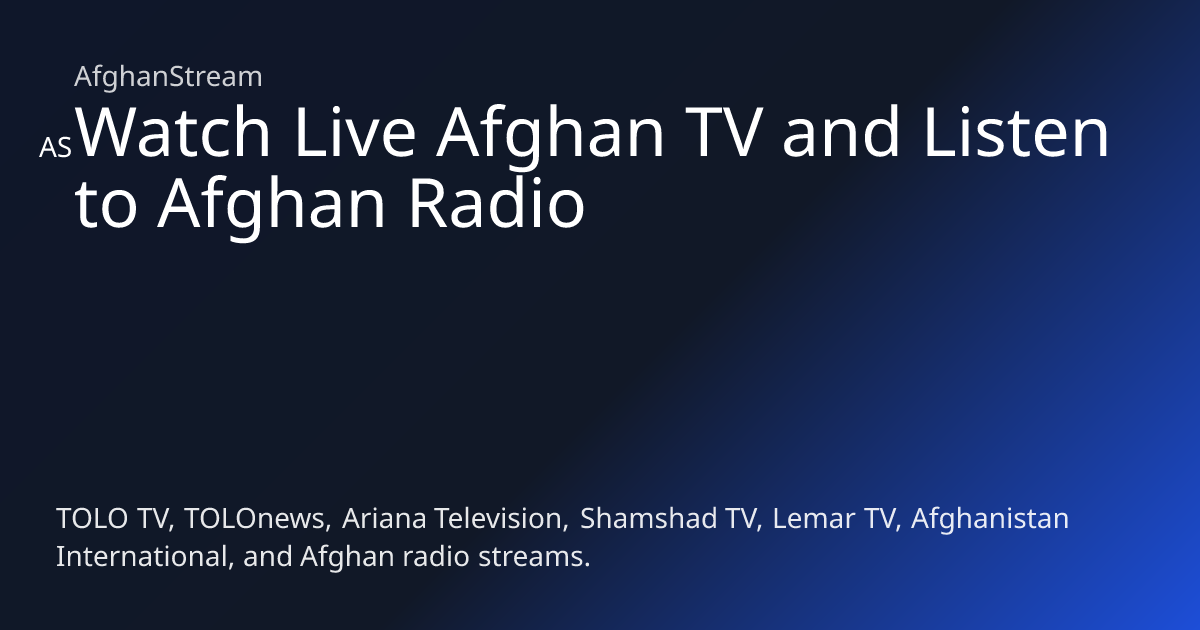 Watch Live Afghan TV and Listen to Afghan Radio